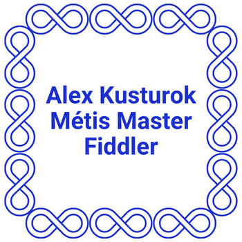 Alex Kusturok - Métis Master Fiddler – Shop Métis